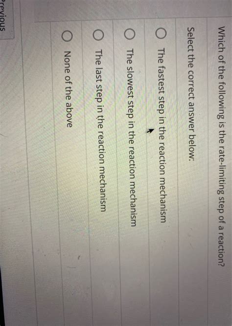 Solved Which Of The Following Is The Rate Limiting Step Of A