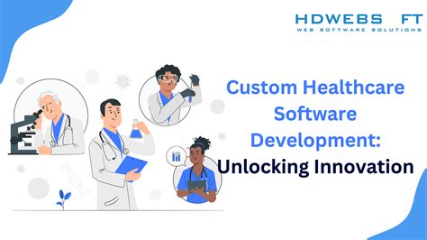 Custom Healthcare Software Development Unlocking Innovation Hdwebsoft