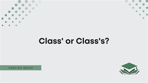 Class Or Class S English Recap