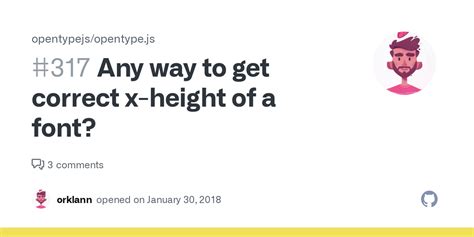 Any Way To Get Correct X Height Of A Font Issue 317 Opentypejs