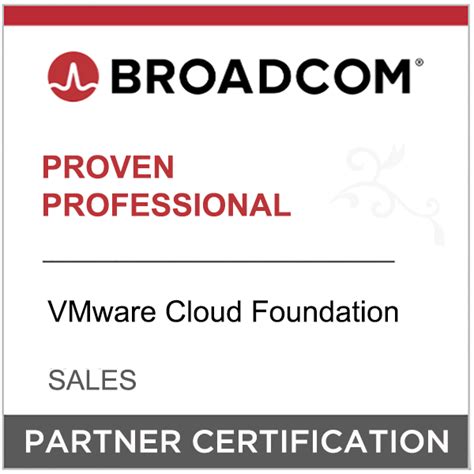 Broadcom Partner Certification Proven Professional VMware Cloud Foundation Sales Credly