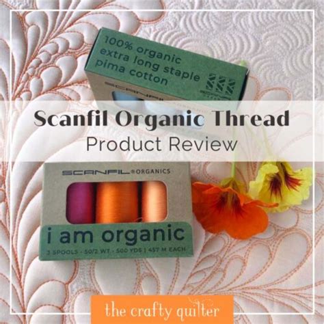 Scanfil Organic Thread Review The Crafty Quilter
