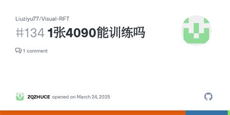 1张4090能训练吗 · Issue 134 · Liuziyu77visual Rft · Github