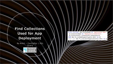 Sccm Sql Query To Find Collections Used For App Deployment Configmgr
