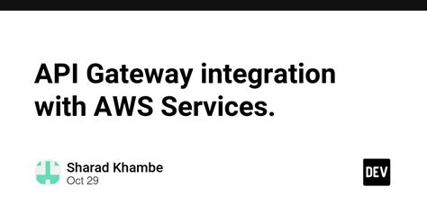 Api Gateway Integration With Aws Services Dev Community