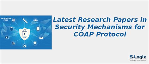 Top Research Papers In Security Mechanisms For Coap Protocol S Logix