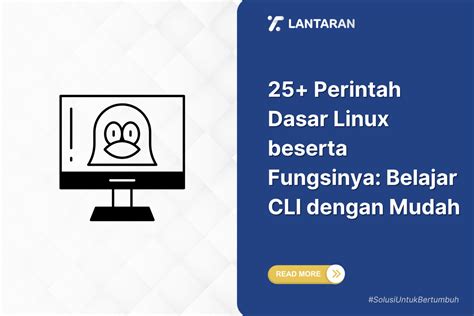 25 Perintah Dasar Linux Beserta Fungsinya Belajar Cli Dengan Mudah