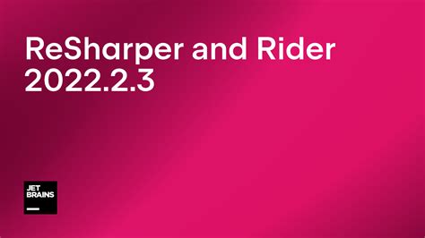 Resharper And Rider 2022 2 3 The Latest Bug Fixes Have Arrived The Net Tools Blog