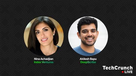 Deepscribes Akilesh Bapu And Index Ventures Nina Achadjian To Speak On Founder Investor