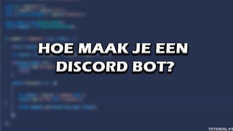 Hoe Maak Je Een Discord Bot Tutorial 1 Youtube