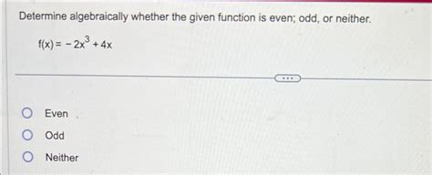 Solved Determine Algebraically Whether The Given Function Is