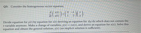 Solved Q3 Consider The Homogeneous Vector