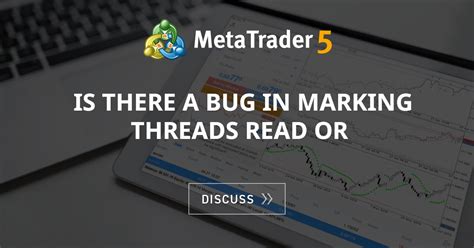 Is There A Bug In Marking Threads Read Or Forex Rates General Mql5 Programming Forum
