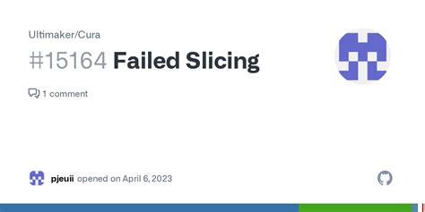 Failed Slicing · Issue 15164 · Ultimakercura · Github