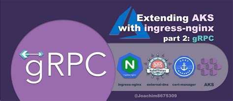 Aks With Grpc And Ingress Nginx Using Grpc With Ingress Nginx Add On By Joaquín Menchaca 智裕