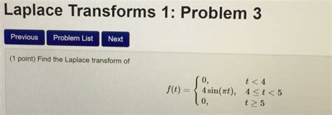 Solved Laplace Transforms Problem Previous Problem Chegg