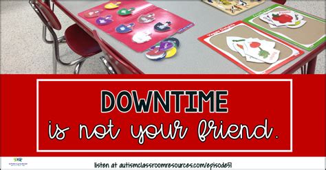Ep 51 3 Ways To Prevent Downtime In The Classroom Autism Classroom Resources