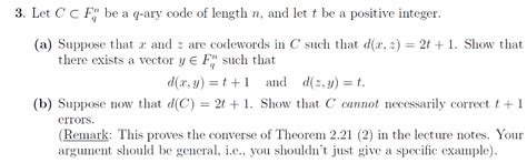 solved 3 let c c f be a q ary code of length n and let t