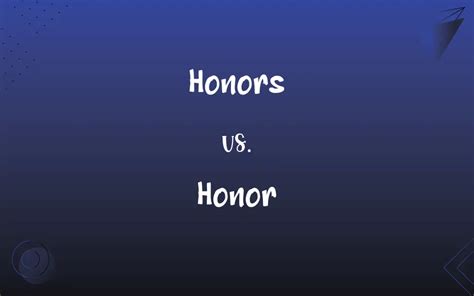 Honors Vs Honor Whats The Difference