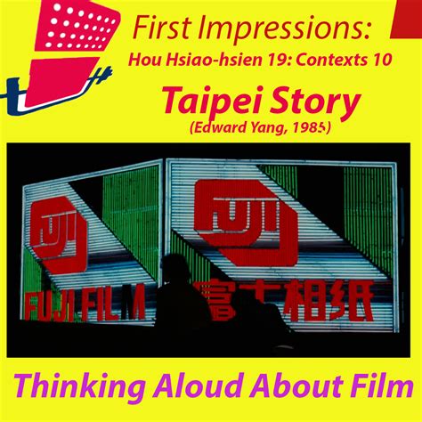 Hou Hsiao Hsien 19 Context 10 Edward Yang 1985 First Impressions