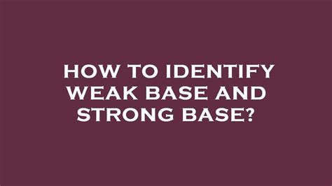 How To Identify Weak Base And Strong Base YouTube
