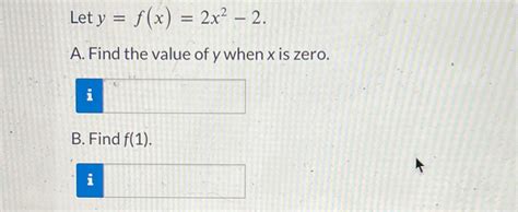 Solved Let Y F X 2x2 2 A ﻿find The Value Of Y ﻿when X ﻿is