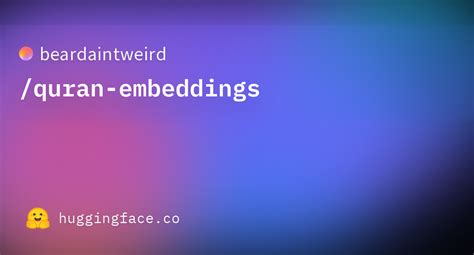 Beardaintweirdquran Embeddings · Datasets At Hugging Face