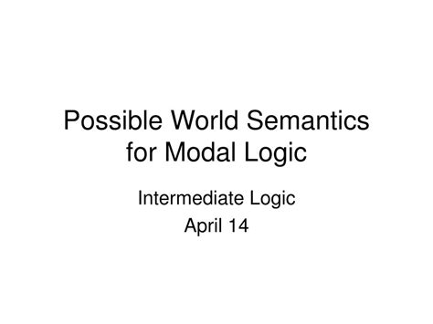PPT Possible World Semantics For Modal Logic PowerPoint Presentation ID