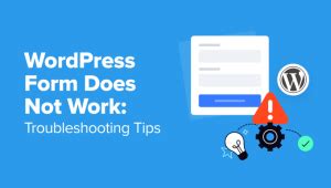 WordPress Form Does Not Work 7 Troubleshooting Tips