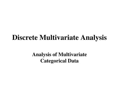 Ppt Discrete Multivariate Analysis Powerpoint Presentation Free Download Id5169076