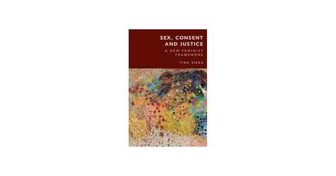 博客來 Sex Consent And Justice A New Feminist Framework