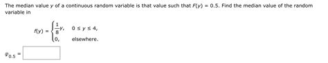 Solved The Median Value Y Of A Continuous Random Variable Is