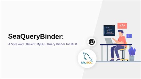 Seaquerybinder A Safe And Efficient Mysql Query Binder For Rust