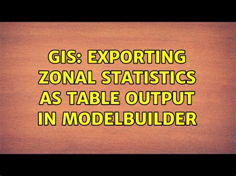 GIS Exporting Zonal Statistics As Table Output In ModelBuilder Solutions YouTube
