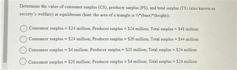 Solved Determine The Value Of Consumer Surplus CS Chegg Com