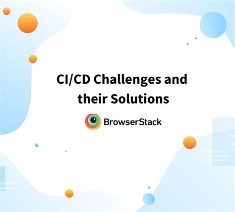 Key Software Testing Challenges And Solutions Browserstack