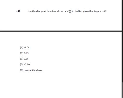 Solved Use The Change Of Base Formula Logax Lnalnx To Chegg Com
