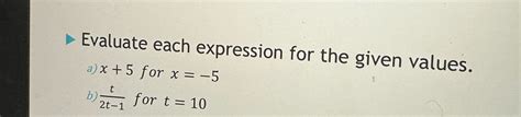 Solved Evaluate Each Expression For The Given Valuesa X5