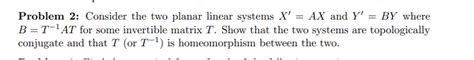 Solved Problem Consider The Two Planar Linear Systems Chegg