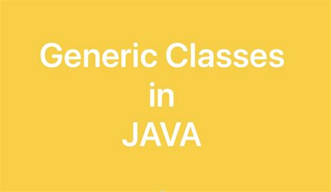 Generic Class Declarations In Java Kajal Rawal