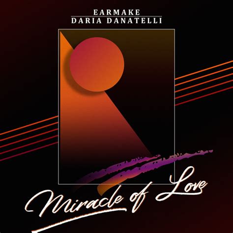 Miracle Of Lovefeatdaria Danatelli Earmake