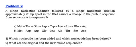 Solved Problem A Single Nucleotide Addition Followed By A Chegg Com