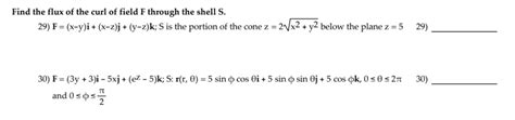 Solved Find The Flux Of The Curl Of Field F Through The Chegg Com