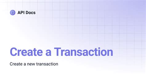 Create A Transaction Api Docs