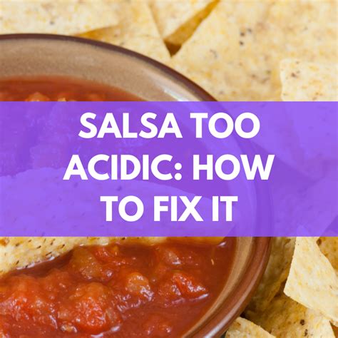 Salsa Too Acidic How To Fix It