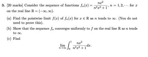 solved nx2 3 [20 marks] consider the sequence of functions