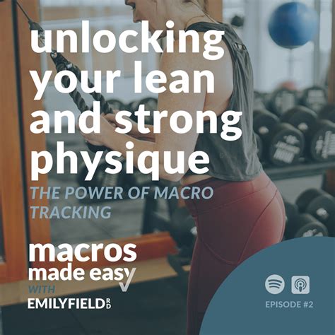 Unlocking A Lean And Strong Physique The Power Of Macros