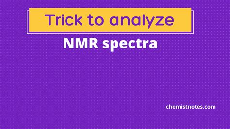 How To Read NMR Spectra Trick Or Basic Steps Chemistry Notes