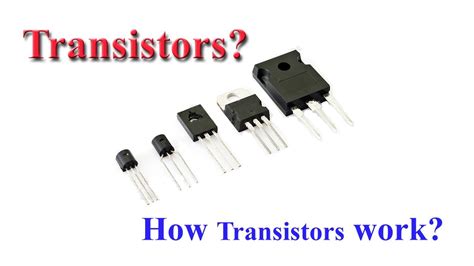 Transistors Explained How Transistors Work Youtube