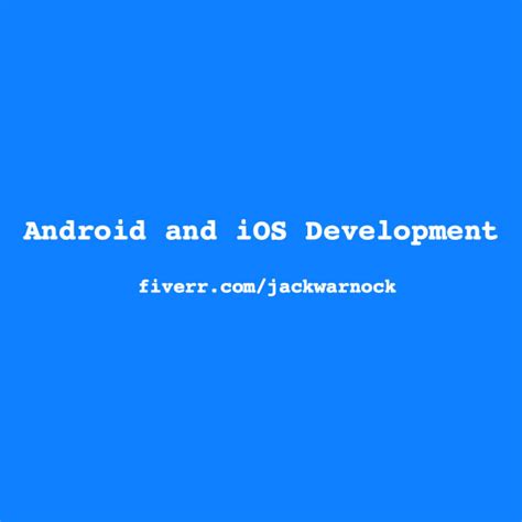Develop Mobile Applications For Both Android And Ios By Jackwarnock Fiverr